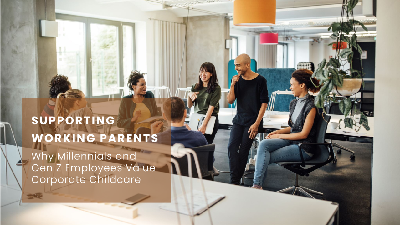 Supporting Working Parents: Why Millennials and Gen Z Employees Value ...